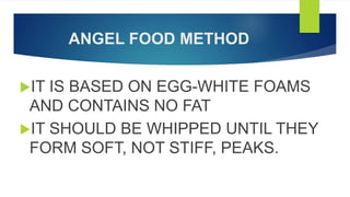 MIxing methods used in preparing gateaux, tortes and cakes | PPTX