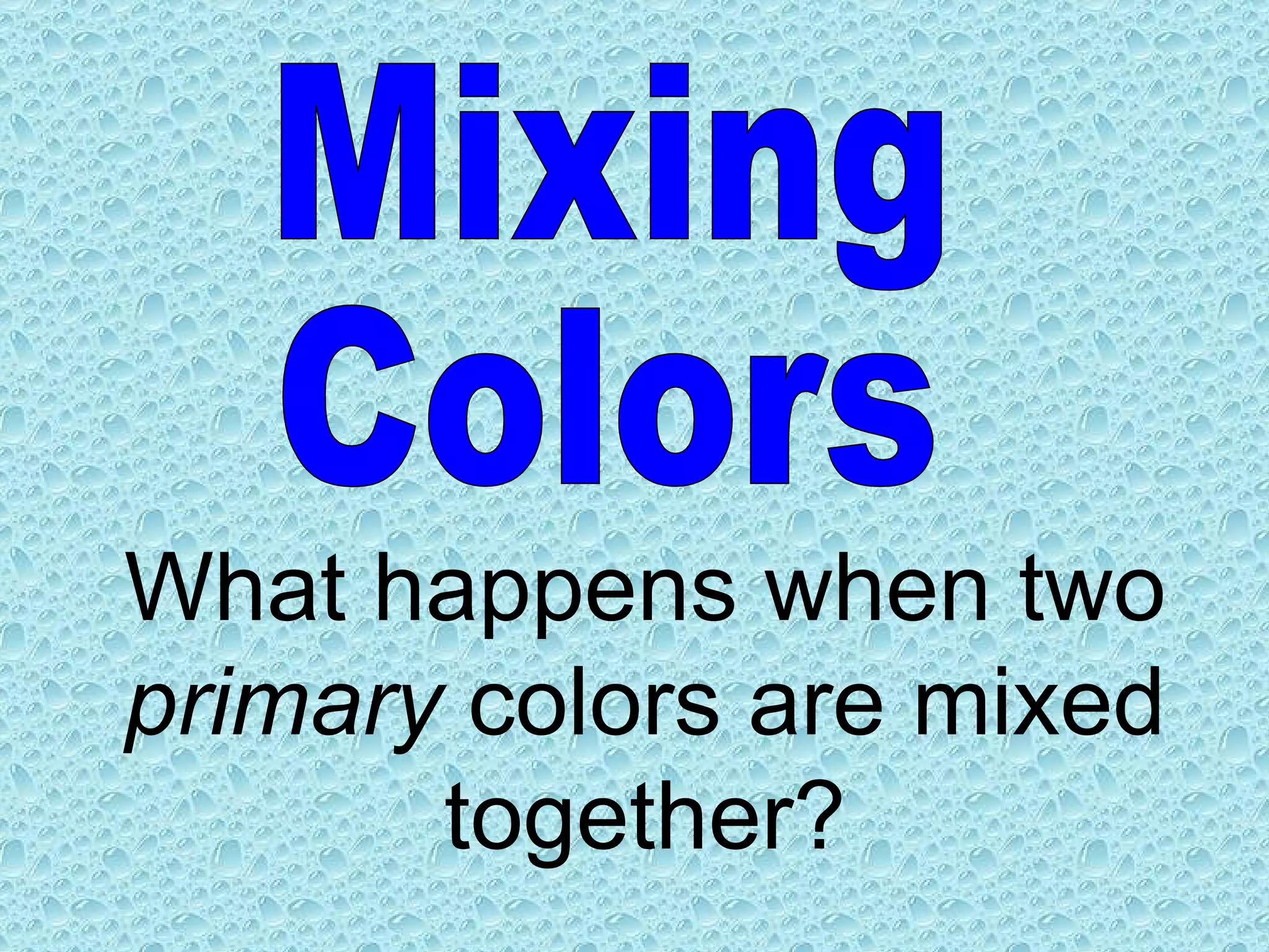 Mixing Primary Colors | PPT
