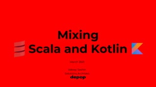 Mixing Scala and Kotlin | PPT