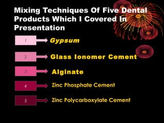 Mixing techniques of five dental products | PPT