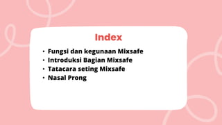 mixsafe dan nasal prong rev.pptx
