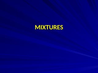 MIXTURE- 111.ppt