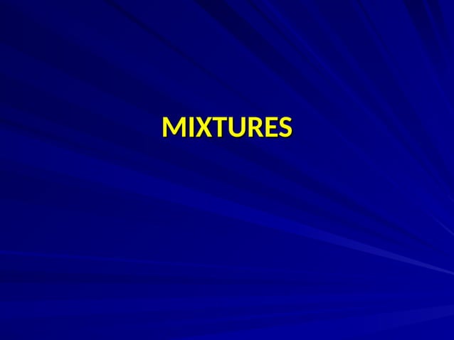 MIXTURE- 111.ppt