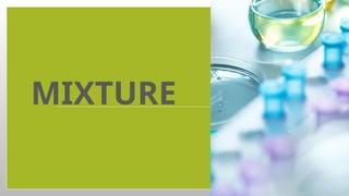 MIXTURE POWERPOINT PRESENTATION G7 SCI.pptx