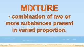 mixture ppt grade 6.pptx