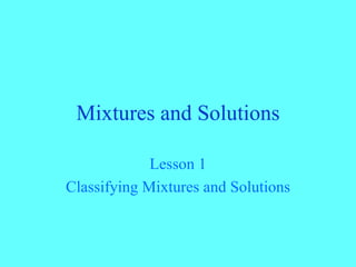 Mixtures And Solutions Lesson 1 | PPT