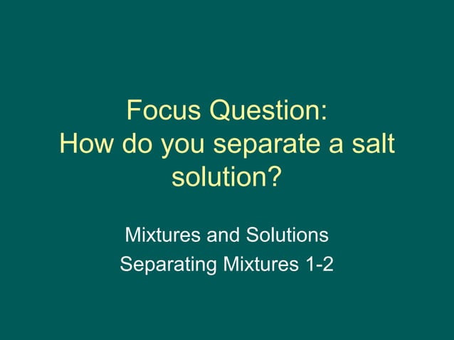 Mixtures 1-2 Separating a Solution | PPT