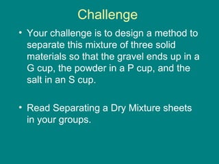 Mixtures 1-3 Separating a Dry Mixture | PPT