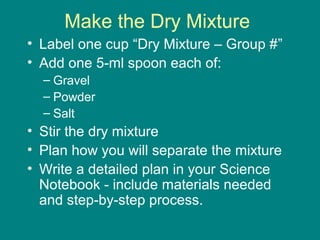 Mixtures 1-3 Separating a Dry Mixture | PPT
