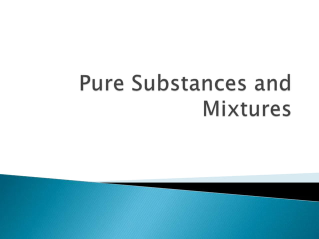 MixturesandPureSubstances.ppt