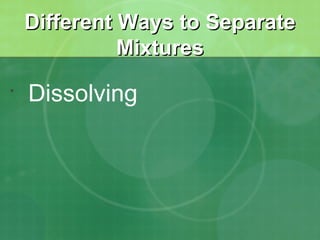 Mixtures and Separating Mixtures | PPT