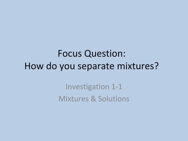 Mixtures and solutions Investigation 1-1 | PPT