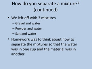Mixtures and solutions Investigation 1-1 | PPT