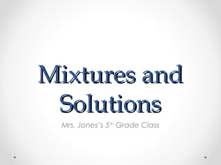 Mixtures solutions solubility | PPT | Chemistry | Science