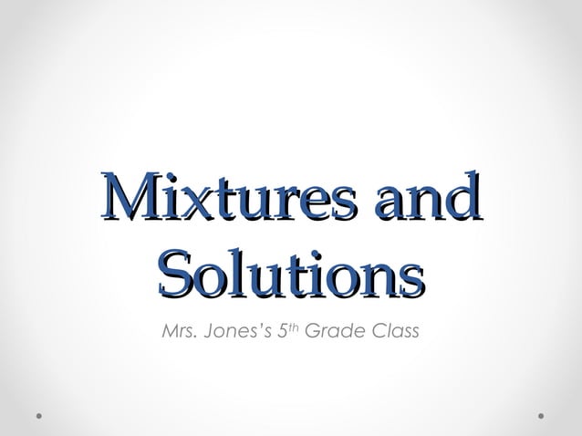 Mixtures solutions solubility | PPT | Chemistry | Science