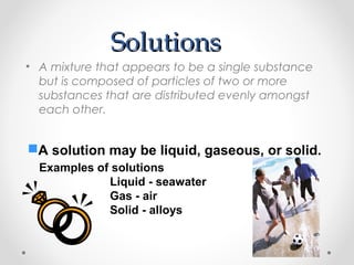 Mixtures solutions solubility | PPT | Chemistry | Science