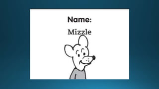 Mizzle the mouse | PPTX