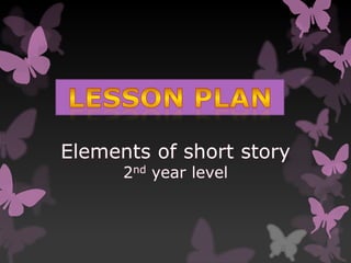 lesson plan elements of short story | PPTX