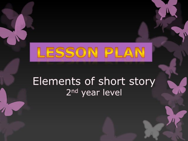 lesson plan elements of short story | PPTX | Hobbies & Interests