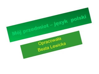 Mój Przedmiot – Język Polski | PPT