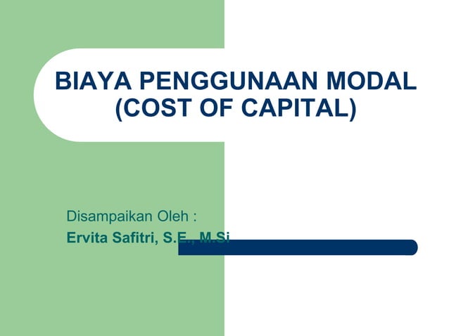 Cost of Capital (Biaya Penggunaan Modal) | PPT