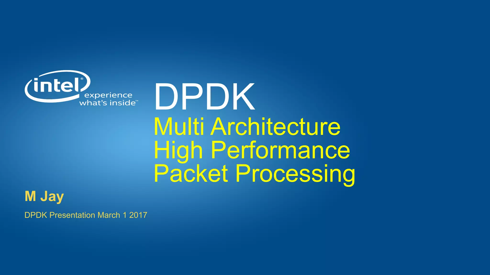 Dpdk Multi Architecture High Performance Packet Processing Ppt