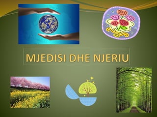 Mjedisi dhe njeriu | PPTX