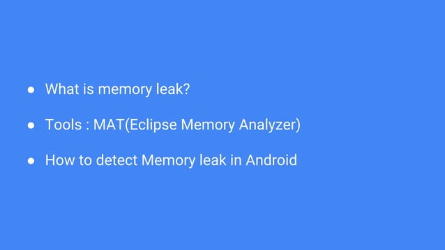 Detecting Memory Leaks In Android App Ppt 