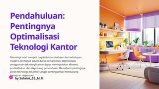 pentingnya optimalisasi teknologi kantor | PPTX