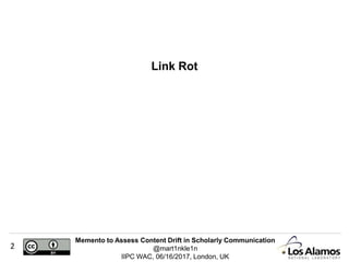 Using the Memento Framework to Assess Content Drift in Scholarly Communication | PPT