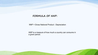 GDP, GNP, NNP, NDP, REAL GDP, NOMINAL GDP, GDP DEFLATOR | PPTX