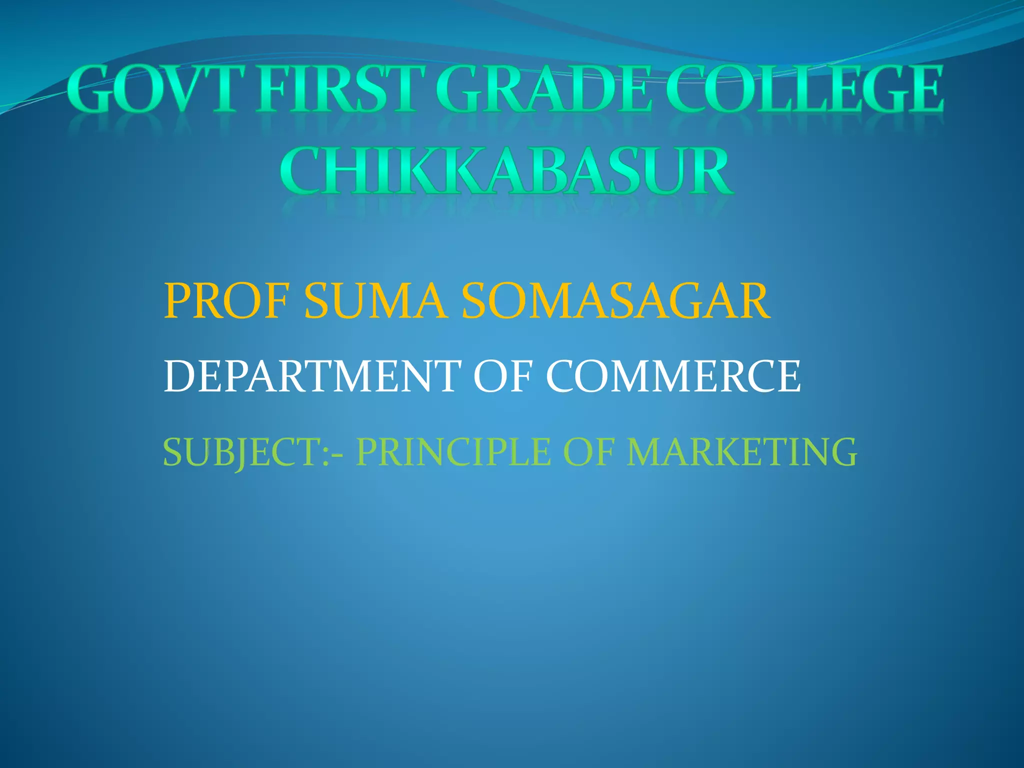 GFGC CHIKKABASUR ( PRINCIPLE OF MARKETING ) | PPTX