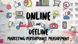 Online And Offline Marketing Performance Measurement | PDF