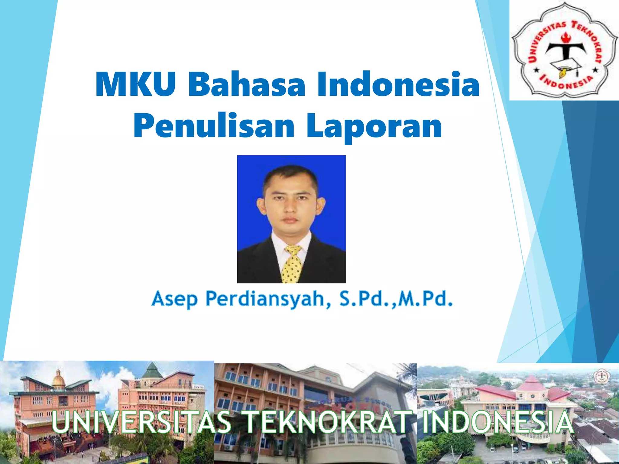 MKU Bahasa Indonesia Penulisan Laporan By Asep Perdiansyah | PPTX