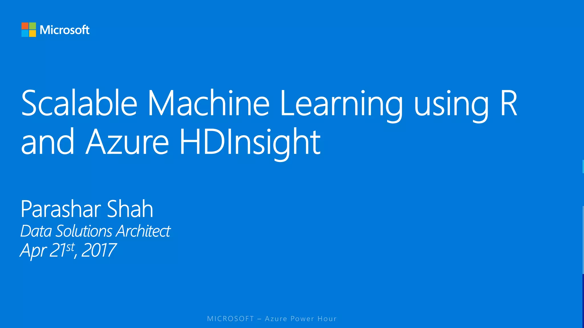 Scalable Machine Learning using R and Azure HDInsight - Parashar | PPTX | Cloud Computing | Internet