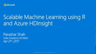 Scalable Machine Learning using R and Azure HDInsight - Parashar | PPTX | Cloud Computing | Internet