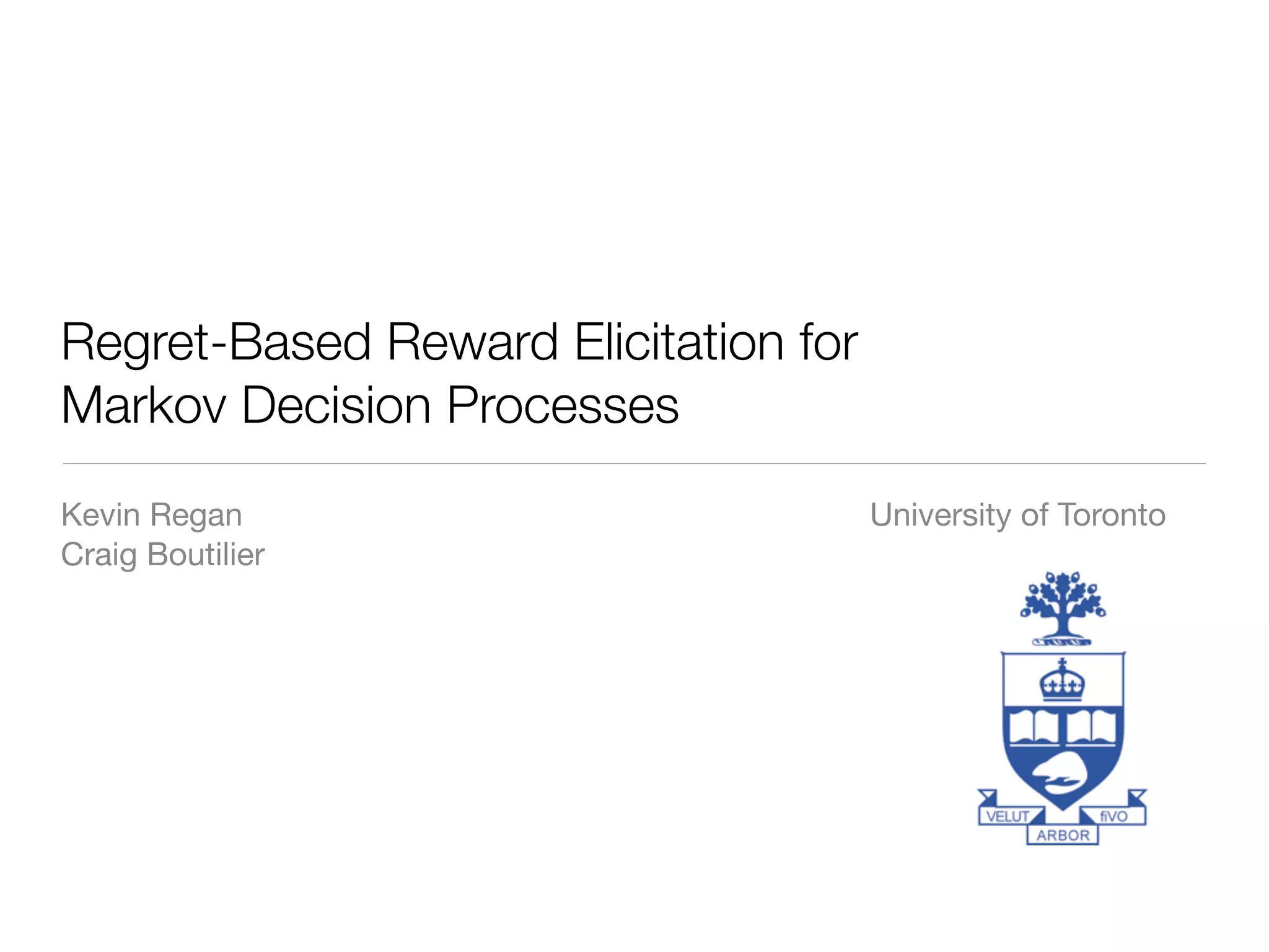 Regret-Based Reward Elicitation for Markov Decision Processes | KEY