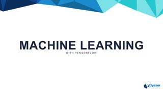 Machine Learning with Tensorflow | PPTX