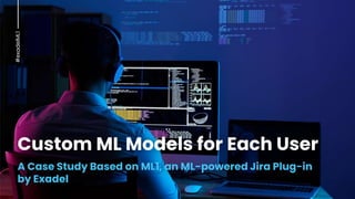 "Custom ML Models for Each User", Siamion Karasik | PPT