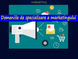 Domenii de specializare ale marketingului | PPT