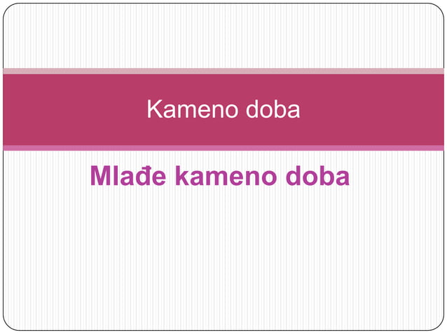 Mlađe kameno doba | PPTX