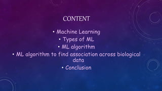 ML algorithms to find associations across biological data.pptx