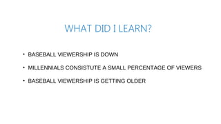 Major League Baseball - TV Viewership research project | PPT