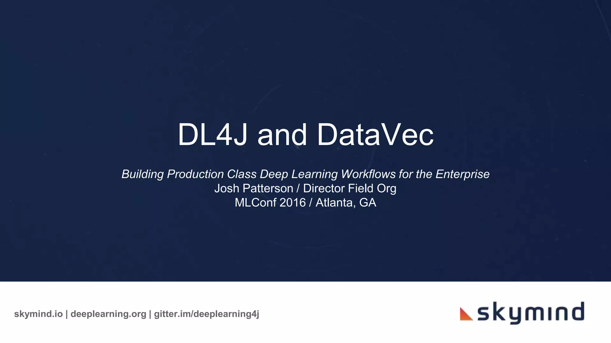 Deep Learning: DL4J and DataVec | PPTX