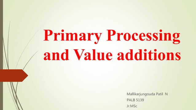 primary processing and value addition | PPT