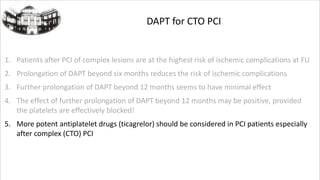 CTO PCI and length of dual antiplatelet regimen | PPT