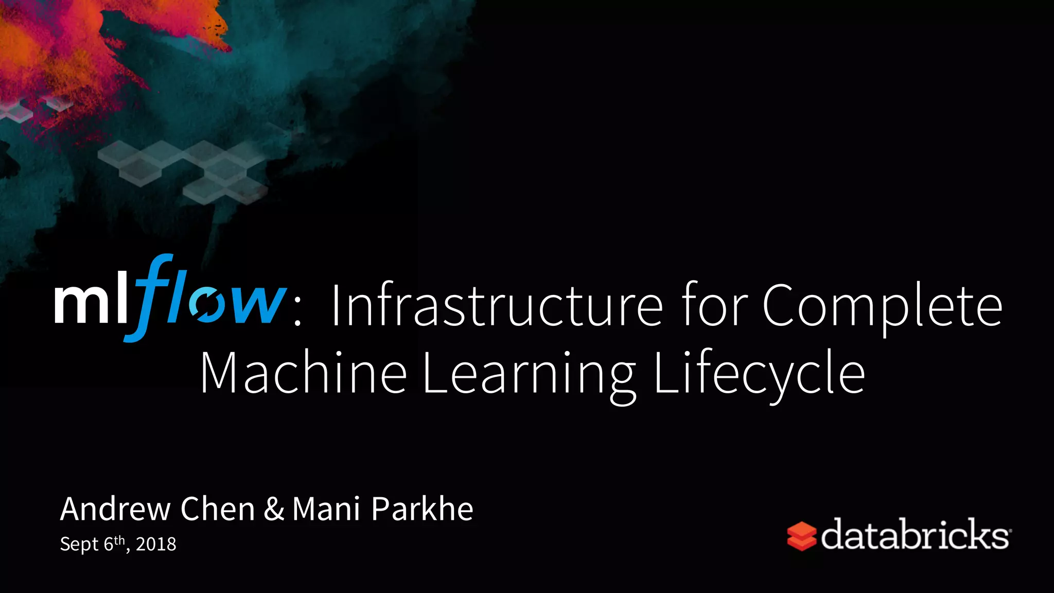 MLflow: Infrastructure for a Complete Machine Learning Life Cycle | PPT