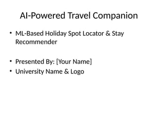 ML_Holiday_Spot_Locator_Presentation.pptx