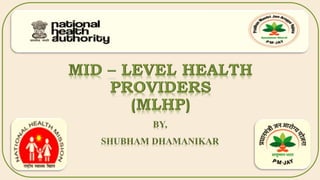 MLHP (Mid level health provider) | PPTX