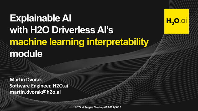 Explainable Ai With H2o Driverless Ai S Mli Module Ppt